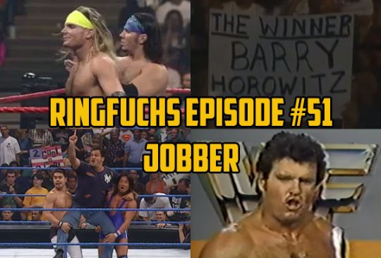 Ringfuchs Wrestling Podcast #051 - Jobber – Der Ringfuchs Wrestling Podcast